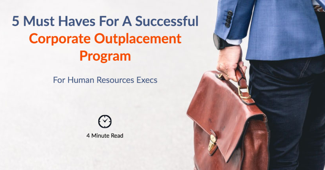 5 Must Haves For A Successful Corporate Outplacement Program | Business ...